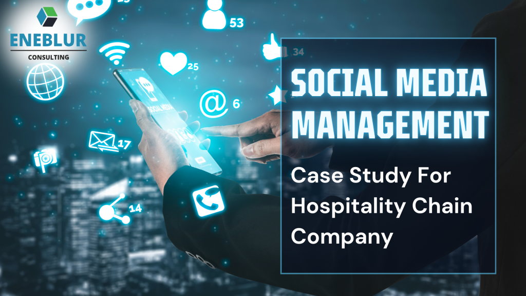 Social Media Management Case Study For Hospitality Chain Company